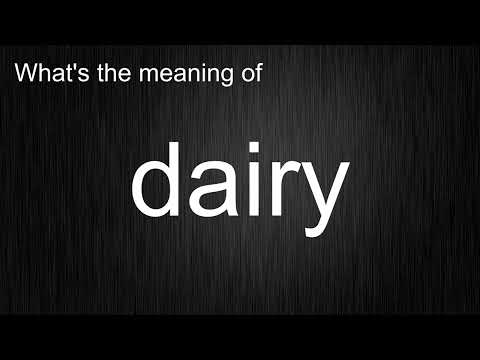 What's the meaning of "dairy", How to pronounce dairy?