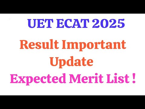 UET ECAT 2025 Important Update | UET Admissions Update | UET Expected Merit List #uet #meritlist