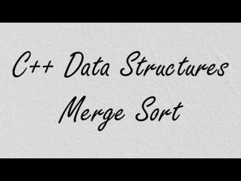 C++ Data Structures: Merge Sort