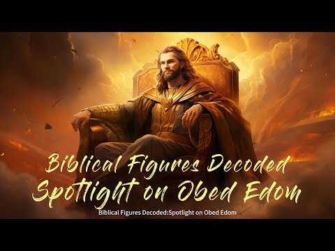 Biblical Figures Decoded:Spotlight on Obed Edom | Bible Stories #bible #biblestudy
