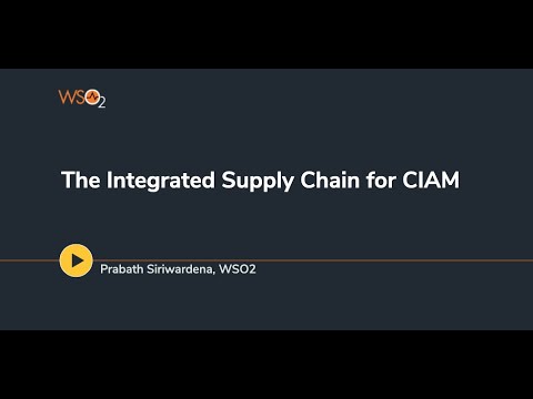 The Integrated Supply Chain for CIAM