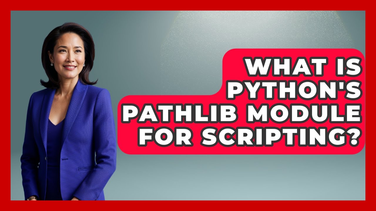 What Is Python's Pathlib Module For Scripting? - Python Code School