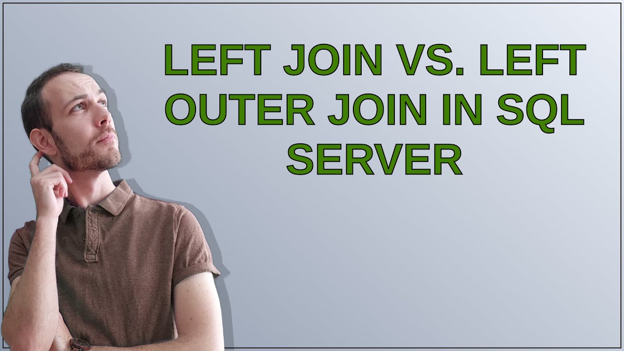 LEFT JOIN vs. LEFT OUTER JOIN in SQL Server