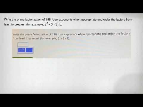 Write the prime factorization of 198. Use exponents when appropriate and order the factors from leas