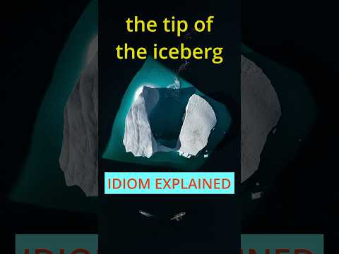 The tip of the iceberg #idiom