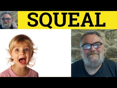 🔵 Squeal Meaning - Squeal Examples - Squealer Defined - CAE Verbs - Squeal