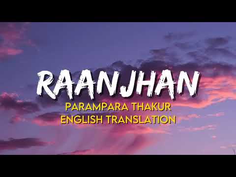 Parampara Thakur - Raanjhan | English Translation Lyrics | Do Patti | Kirti @Rockgamings5s