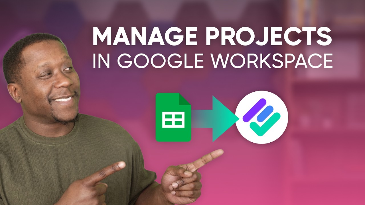 Manage Projects with These Tools for Google Workspace