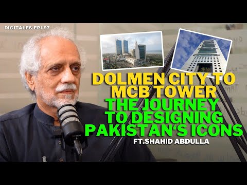 The Story of Designing Pakistan's Most Iconic Landmarks |Shahid Abdulla| DigiTales Epi 97