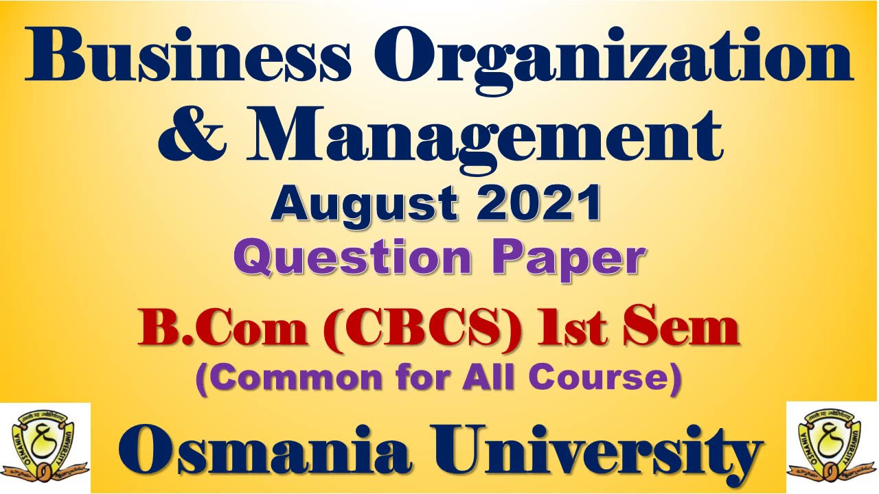 Business Organization & Management | B com 1 Sem Question Paper | Examination August 2021 | Osmania