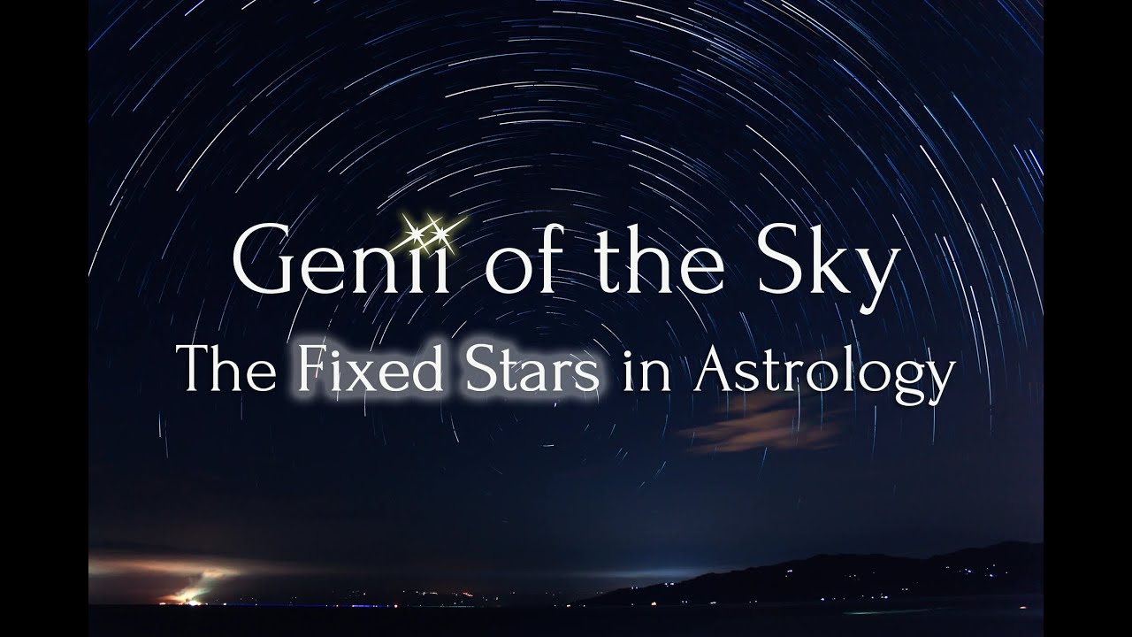 Genii of the Sky - Exploration of the Fixed Stars in Astrology
