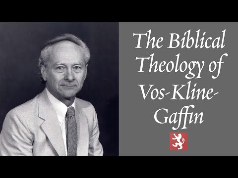 The Biblical Theology of Vos-Kline-Gaffin