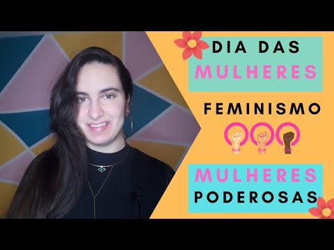 Dia internacional das mulheres - Feminismo - Mulheres poderosas e inspiradoras