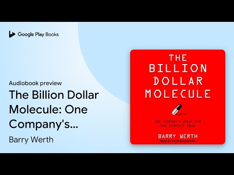 The Billion Dollar Molecule: One Company's… by Barry Werth · Audiobook preview