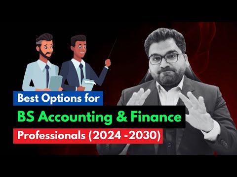 Best Options for BS Accounting and Finance Professionals | High Salary, Better Job and Top Companies