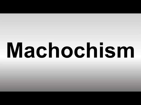 How to Pronounce Machochism