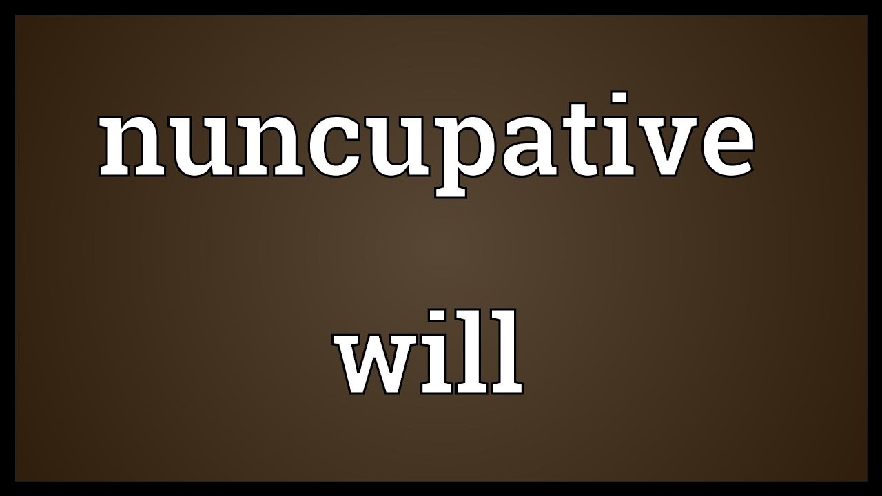 What is Nuncupative Will?