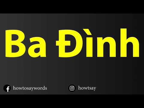 How To Pronounce Ba Dinh