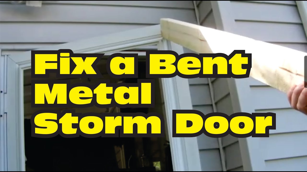 Straighten a Bent Metal Storm Door