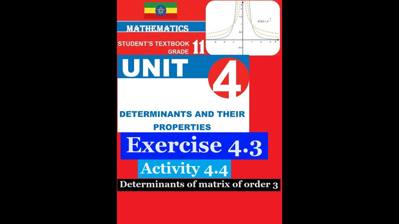 Mathematics Grade 11 Unit 4 Exercise 4.3 and Activity 4.4(Determinants of matrix of order 3)@mathT_21
