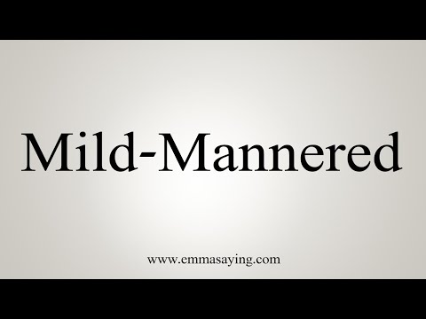 How To Say Mild-Mannered