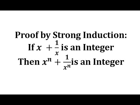 Proof by Strong Induction: If x + 1/x is an Integer Then x^n+1/x^n is ...