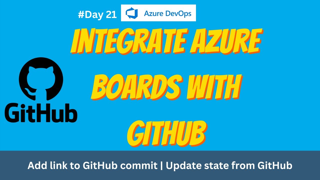 21. GitHub Integration with Azure DevOps | Add link to GitHub commit | Update state from GitHub