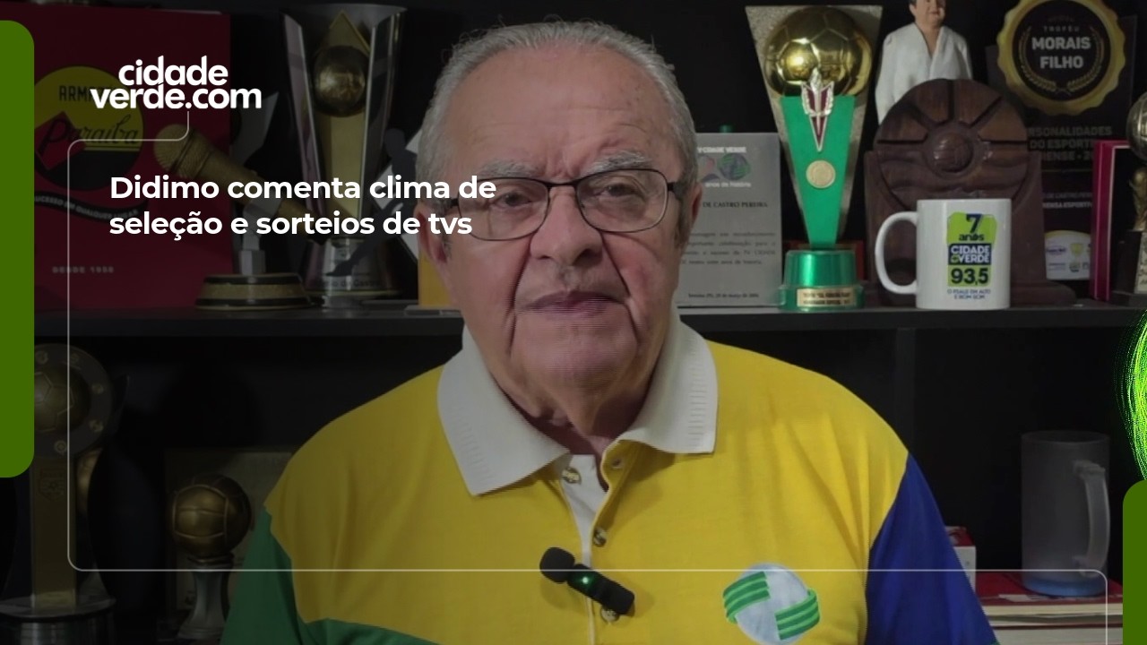 Didimo comenta clima de seleção e sorteios de tvs - CIDADE VERDE ...