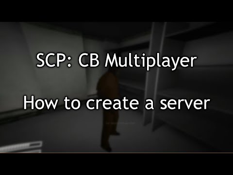 Steam Community :: Video :: How To Create a Server For SCP CB Multiplayer (1.1.4)