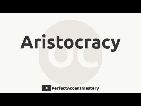 How to Pronounce ARISTOCRACY | IPL | Definition | Perfect Accent Mastery
