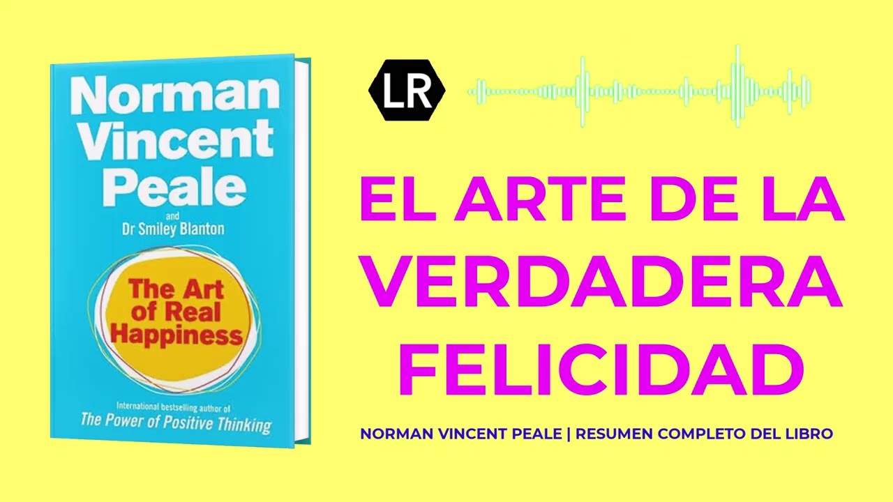 El arte de la verdadera felicidad  | Norman Vincent peale    | Audiolibro Resumen completo