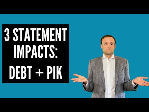 3 Statement Impact - Debt + Paid-In-Kind (PIK) - Investment Banking Interview Qs