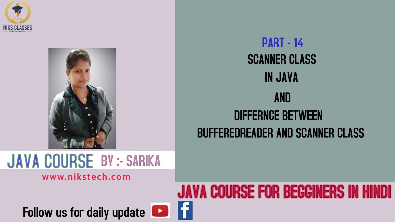 JAVA COURSE PART - 14 SCANNER CLASS IN JAVA AND DIFFERENCE BETWEEN BUFFEREDREADER AND SCANNER CLASS