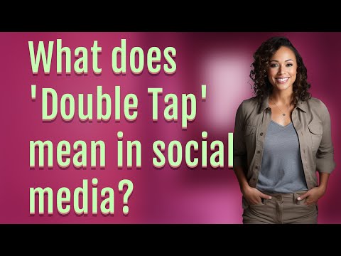 What does 'Double Tap' mean in social media?