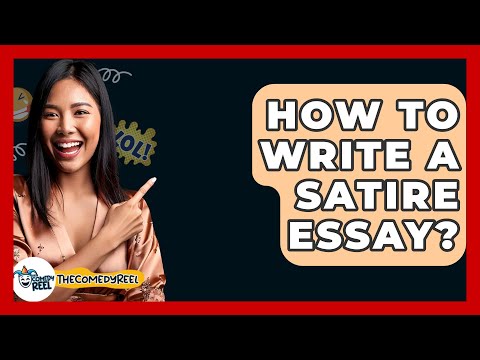 How To Write A Satire Essay? - The Comedy Reel