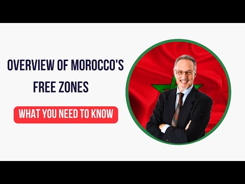 Overview of Morocco's Free Zones: What You Need to Know