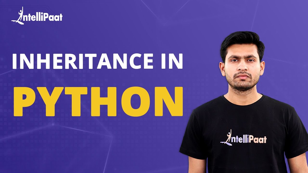 Inheritance in Python | Python OOP Tutorial | Types of Inheritance | Intellipaat
