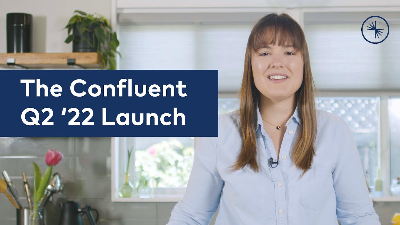The Confluent Q2 '22 Launch