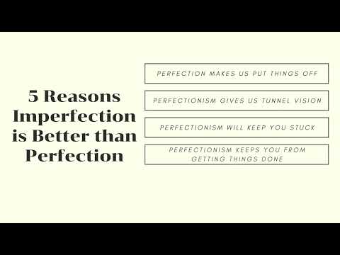 5 Reasons Imperfection is Better than Perfection