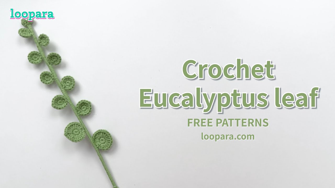 Crochet Eucalyptus Leaf - Free Pattern