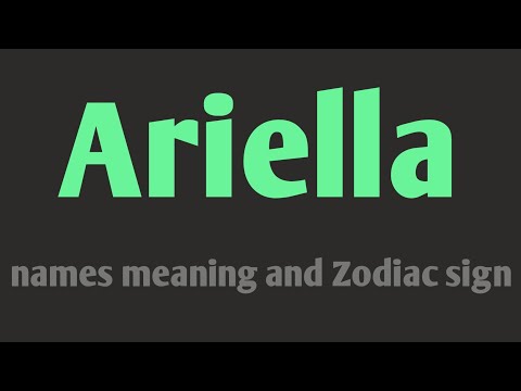 Ariella names meaning and Zodiac sign I girls names