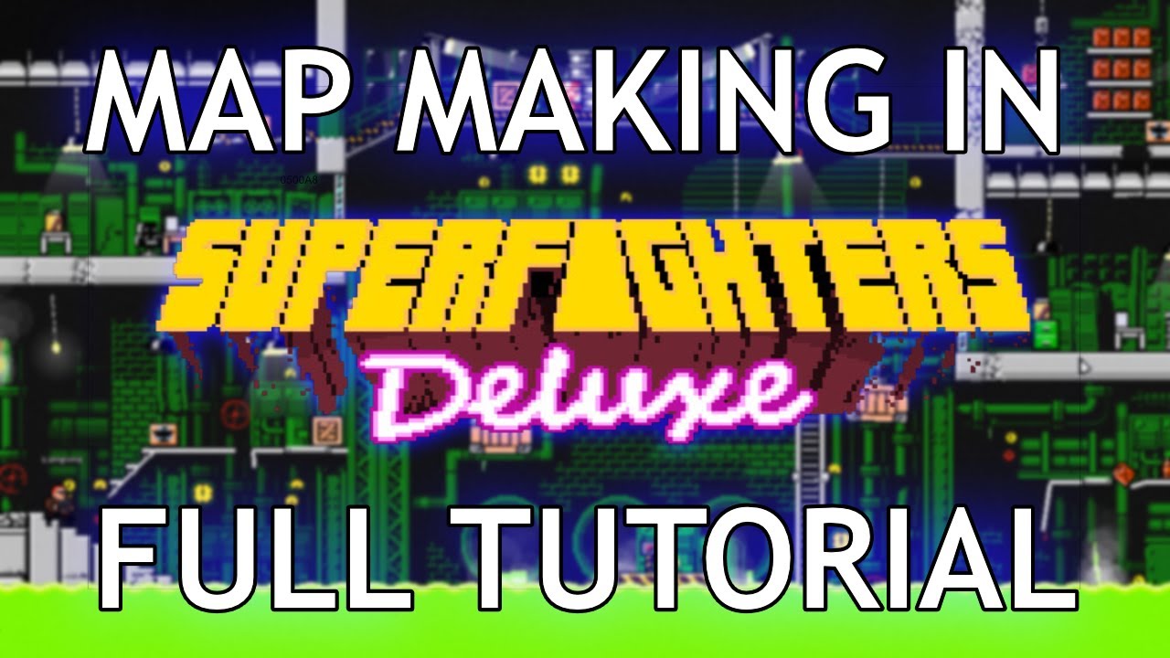 MAP MAKING COURSE IN SUPERFIGHTERS DELUXE: FULL TUTORIAL