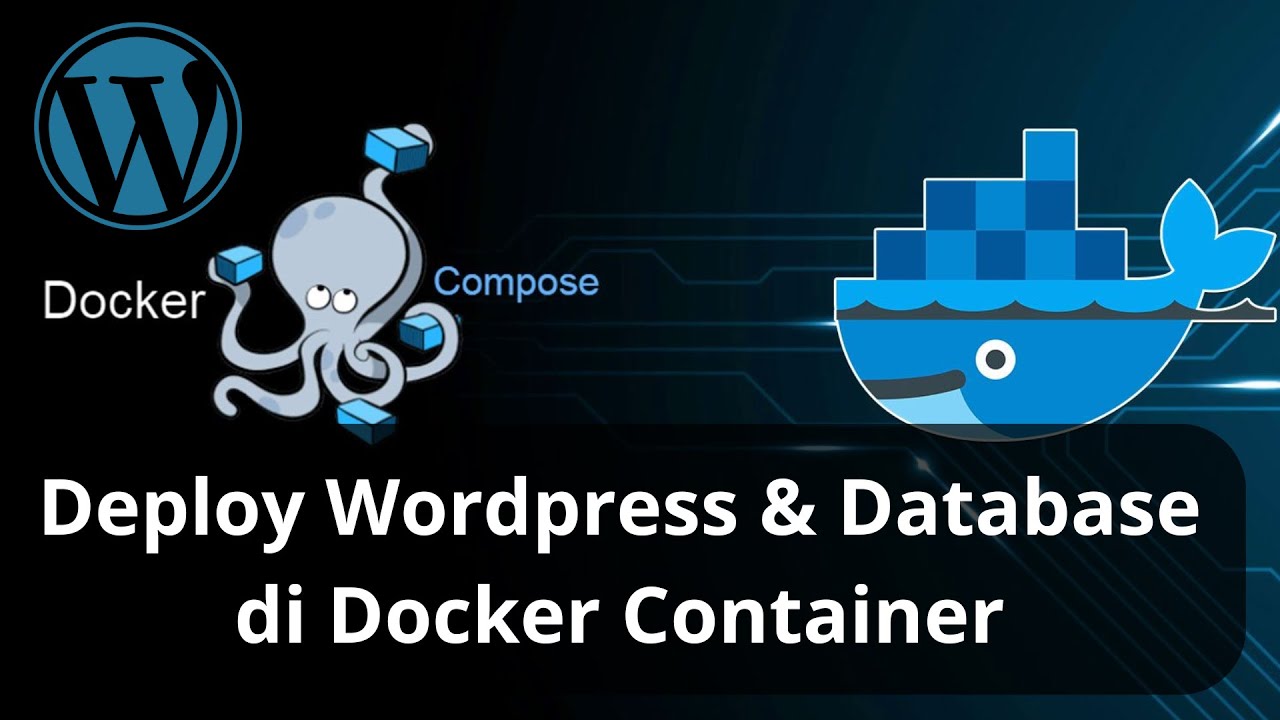 BELAJAR DOCKER - Deploy Wordpress & Database di Docker Container dengan Docker Compose