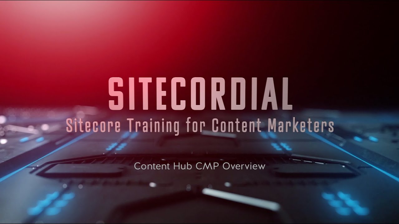 Sitecore Content Hub Content Marketing Platform (CMP) Walkthrough