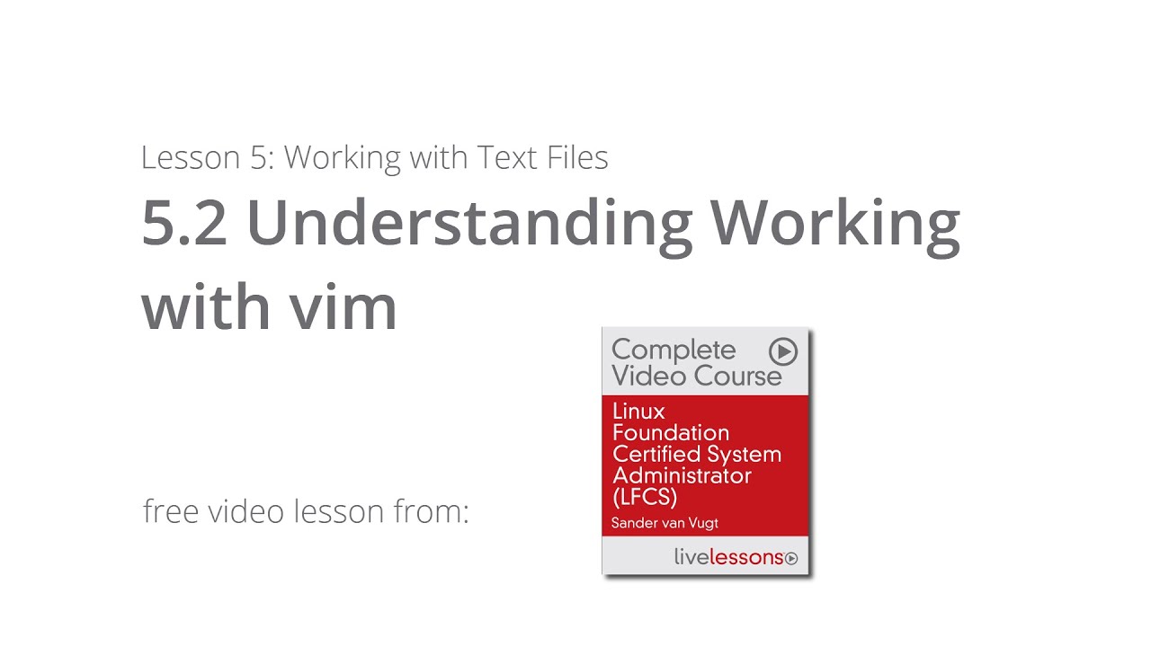 Understanding Working with vim | LFCS Video Course Sander van Vugt