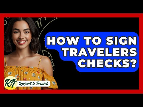 How To Sign Travelers Checks? - Resort 2 Travel