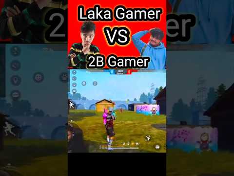 Laka Gamer VS 2B Gamer 😱🔥।। @LakaGamingz #shorts
