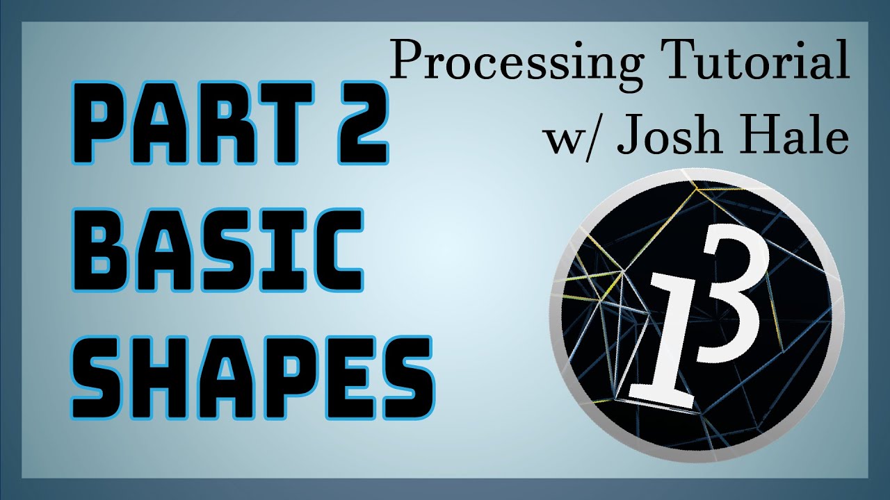 Processing Tutorial - #2 Basic Shapes