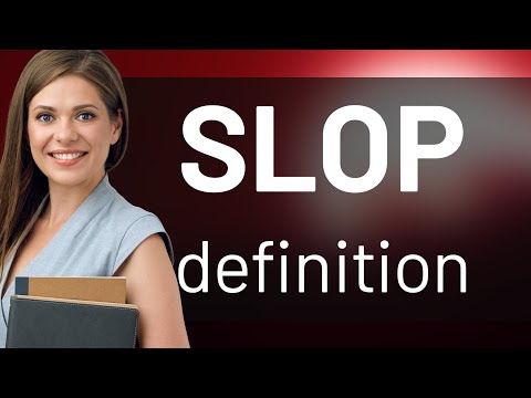 Slop | SLOP definition