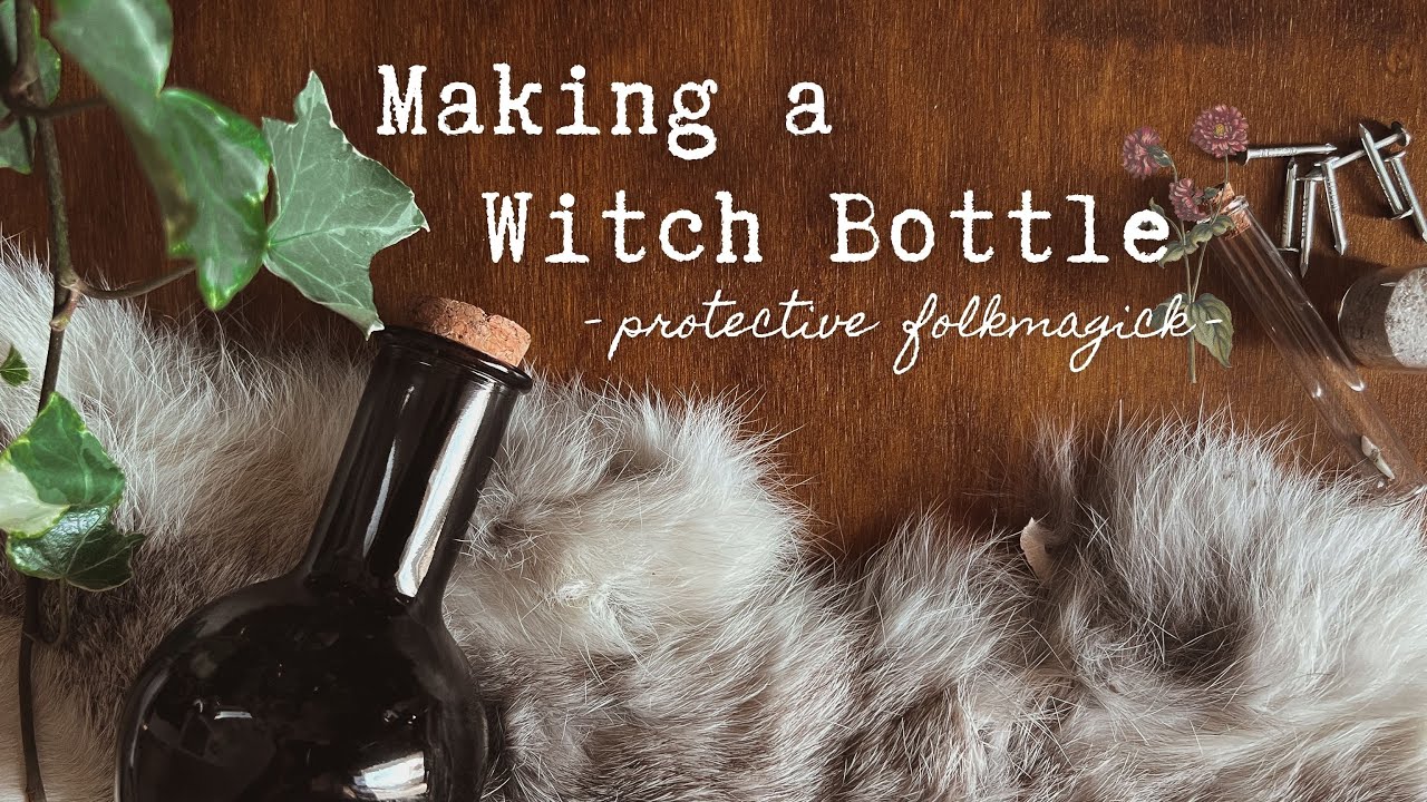 WITCH BOTTLES // What is it & how do you make one  // Protective Folkmagick